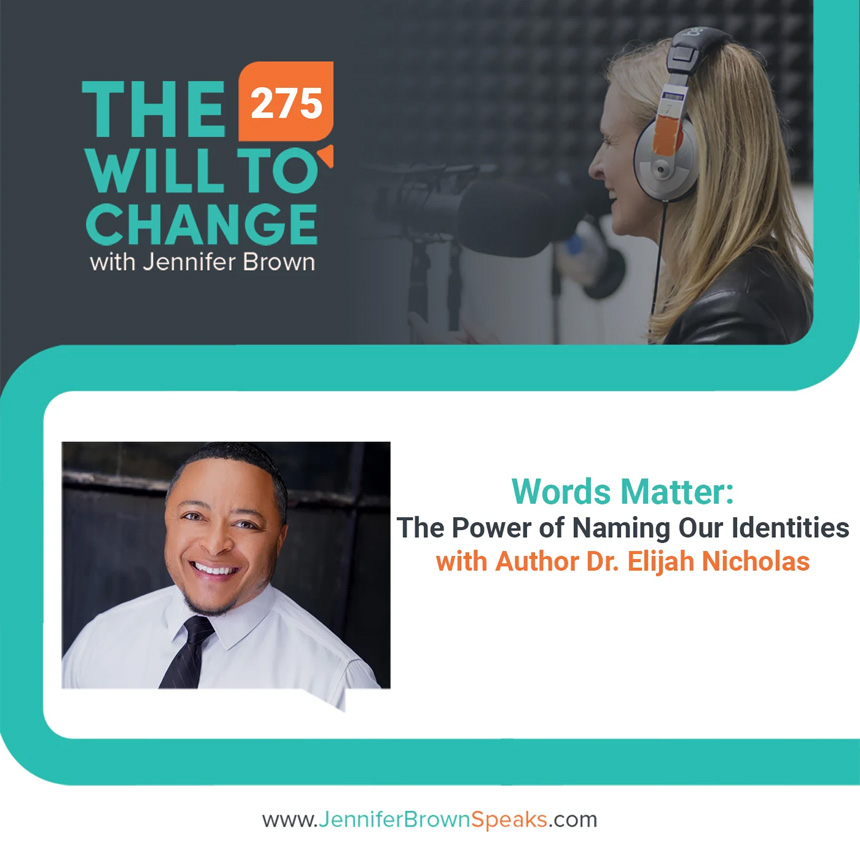 Episode 275 w/ Dr. Elijah Nicholas - Jennifer Brown Speaks